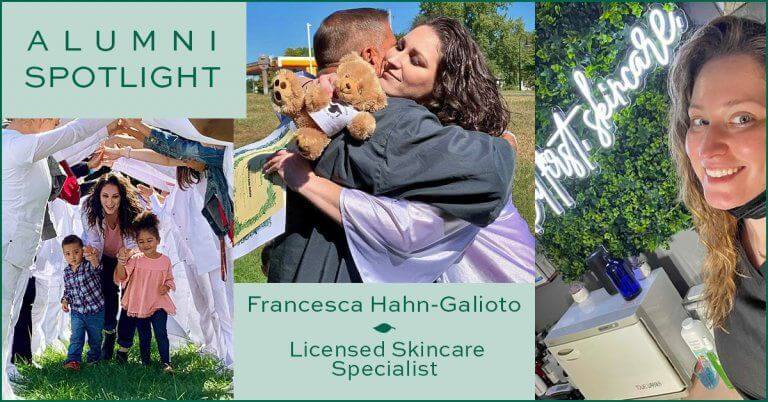Alumni Spotlight: Francesca Hahn-Galioto, Licensed Skincare Specialist